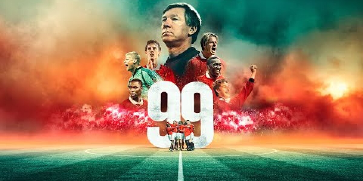 Watch the trailer for "99" - Manchester United’s iconic treble-winning ...